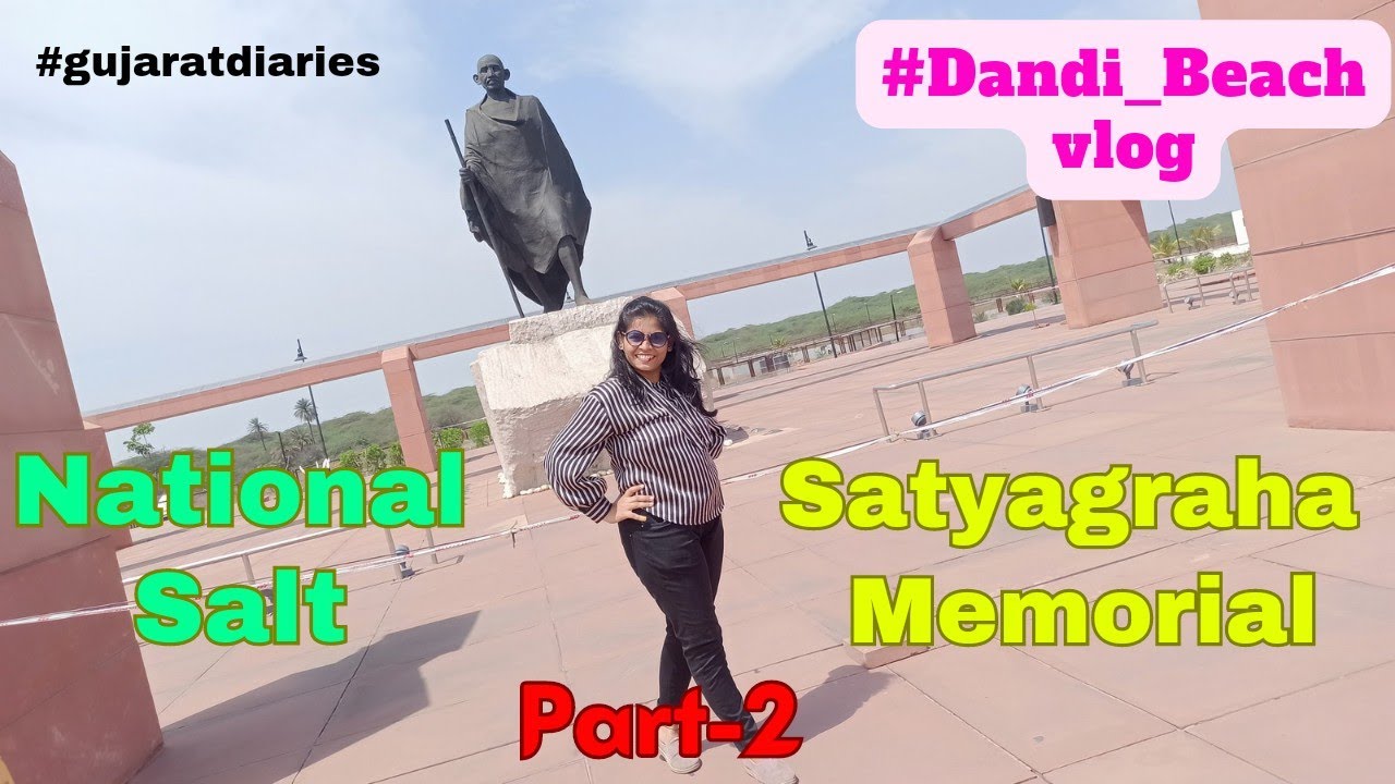 National Salt Satyagraha Memorial - Part -2 | Dandi Beach, Navsari ...