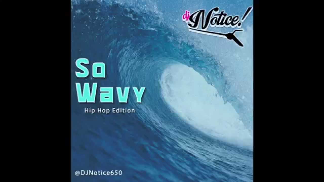 So Wavy Hip Hop Mix DJ Notice! - YouTube
