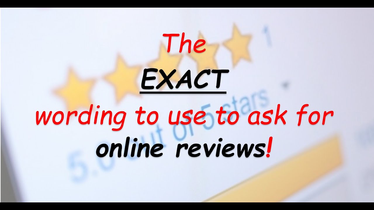 The EXACT wording you want to use to request Online Reviews from your ...