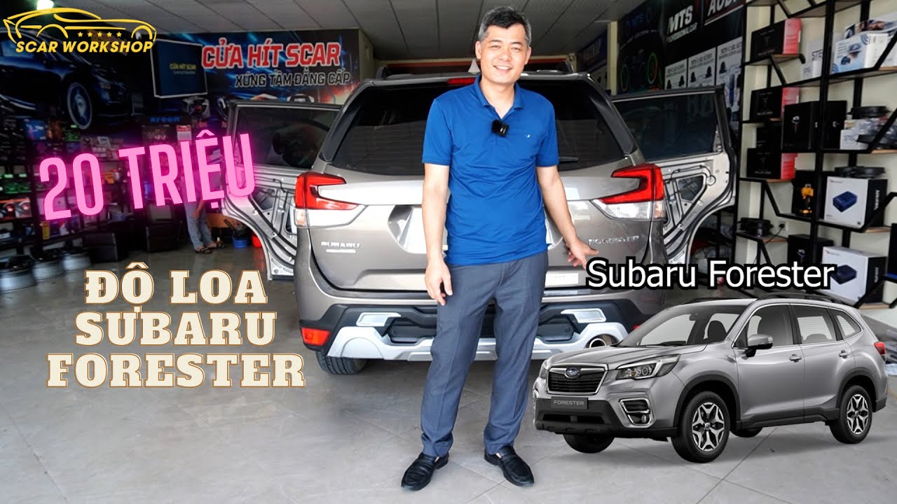 Subaru Forester Lên Gói Độ Âm Thanh Cơ Bản Chi Phí 20 Triệu || Scar Workshop - YouTube