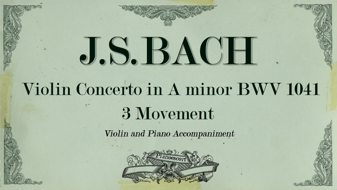 Bach violin concerto A minor BWV 1041 - 3 movement Allegro assai ...