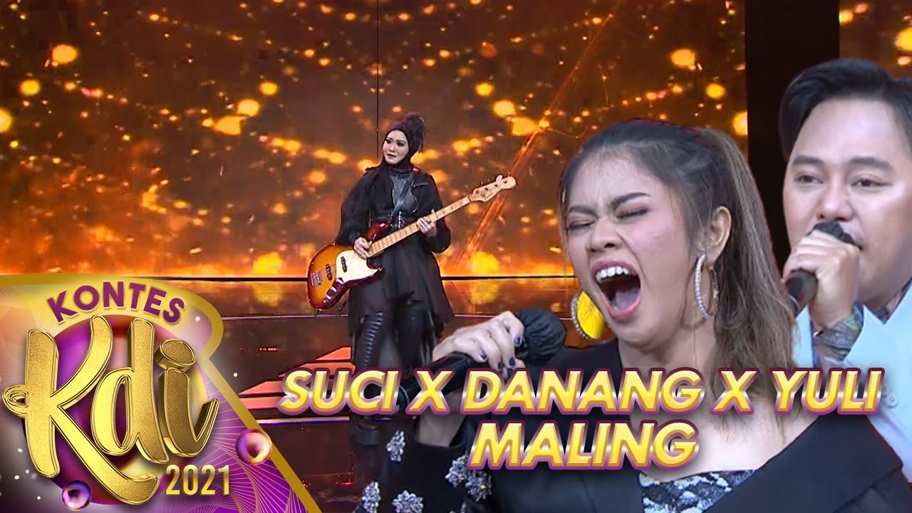 SUCI X DANANG X YULI - MALING | KONTES KDI 2021 - YouTube