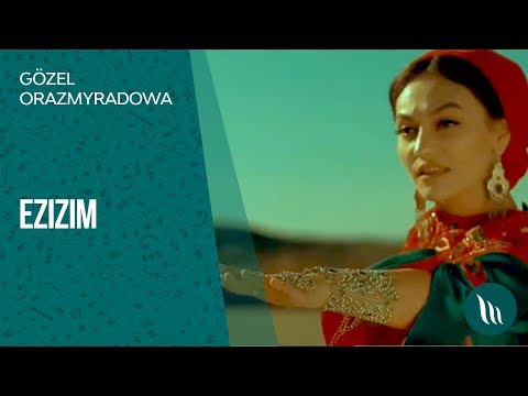 Gözel Orazmyradowa - Ezizim | 2019