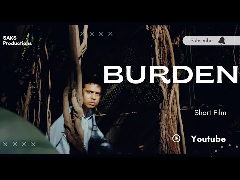 BURDEN | Short Film | SAKS Productions