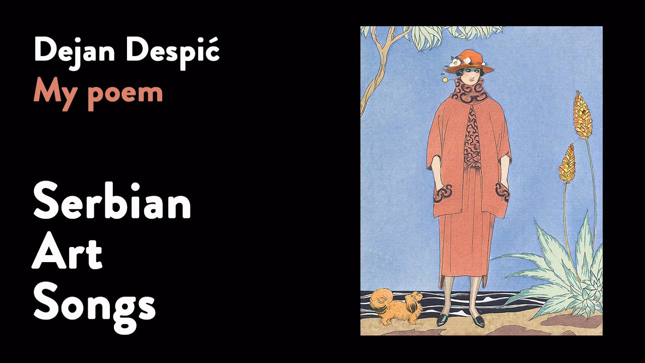 Dejan Despić- "My poem", song for soprano and piano/ poetry by Jovan ...