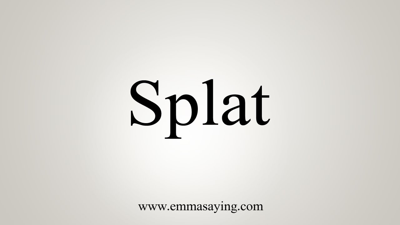 How To Say Splat - YouTube