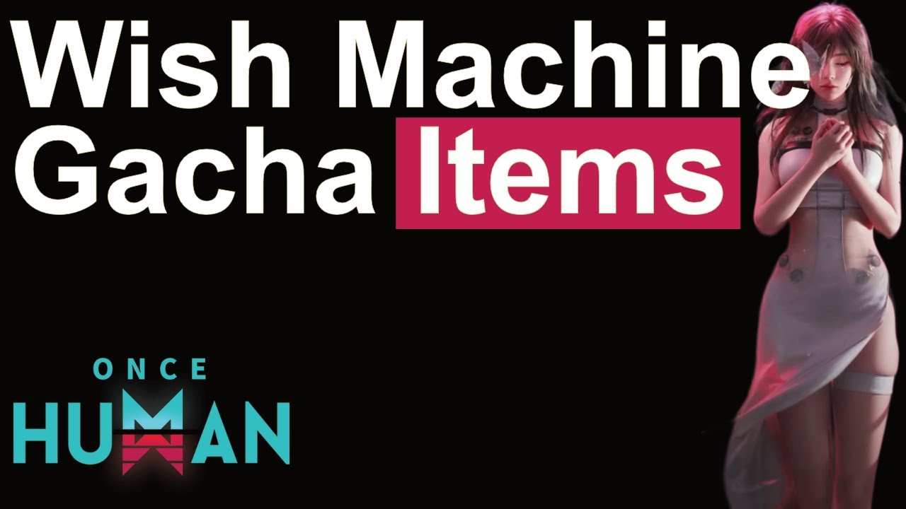 Wish Machine Banners for the new server! - Once Human Gacha Items ...