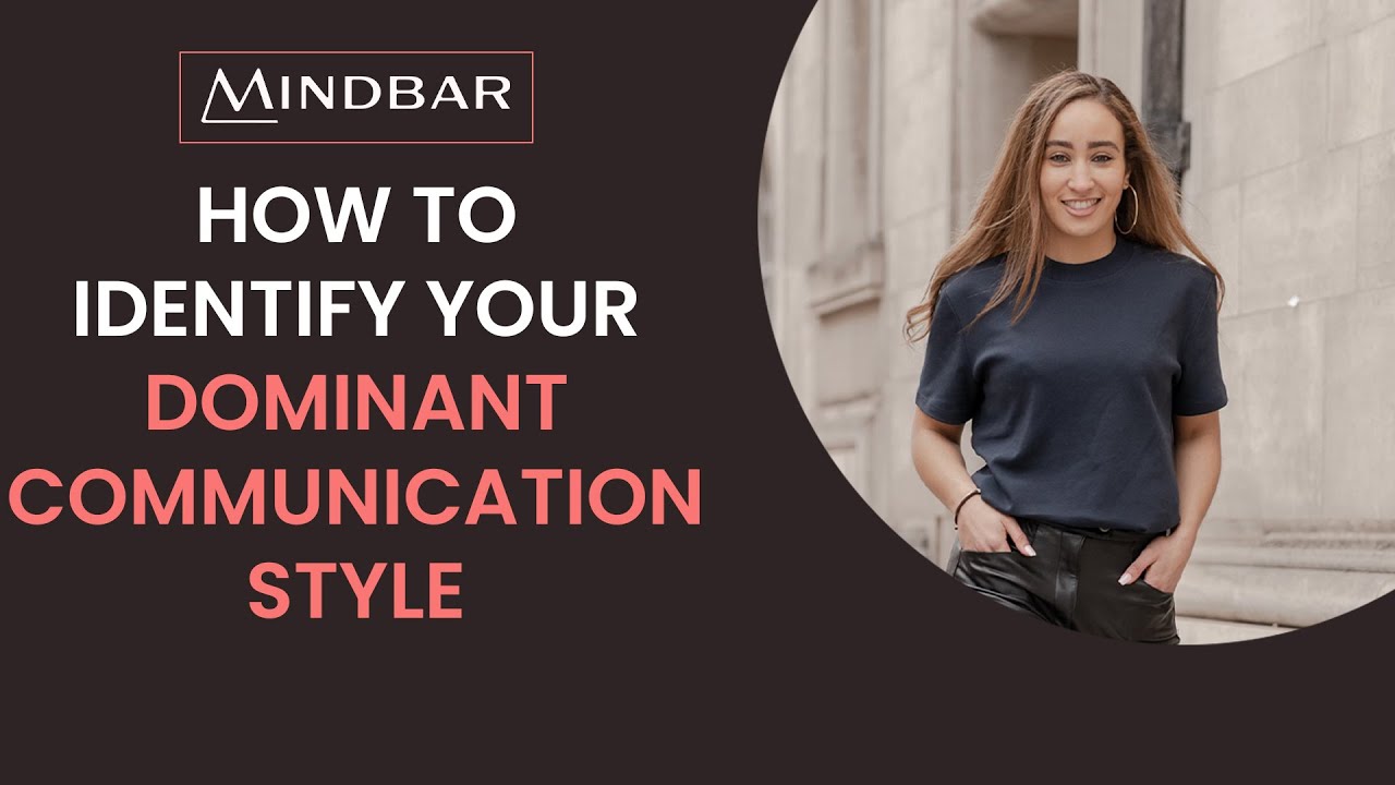 How to Identify Your Dominant Communication Style | MindBar - YouTube