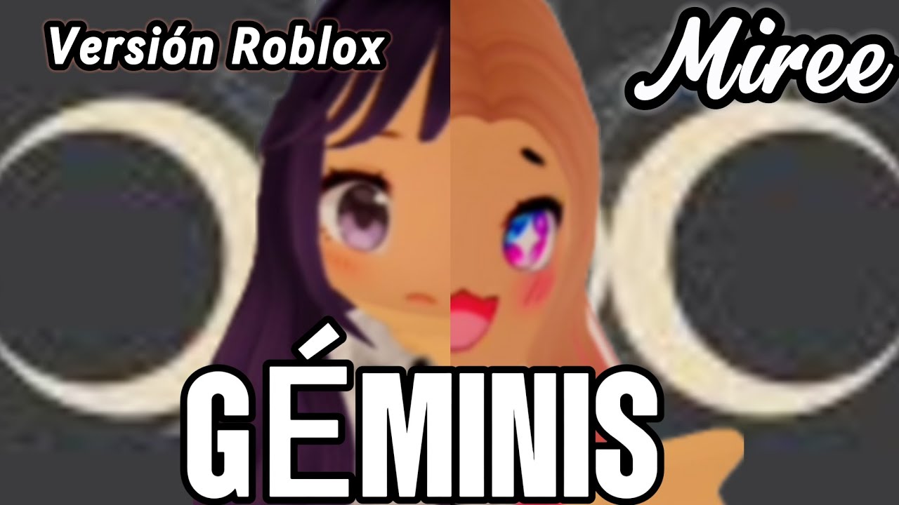 GÉMINIS ♊ {VIDEO MÚSICAL VERSIÓN ROBLOX} MIREE - YouTube