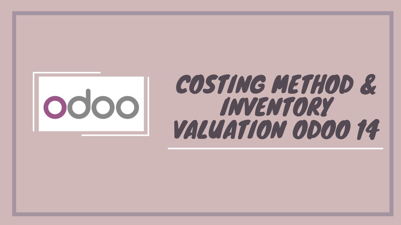 Costing Method & Inventory Valuation odoo 14 - YouTube
