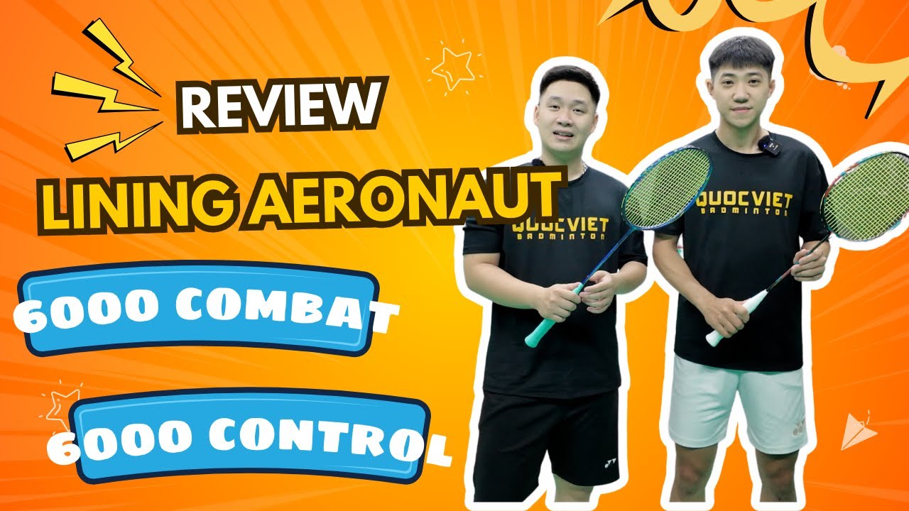 REVIEW Lining Aeronaut 6000 COMBAT VÀ 6000 CONTROL | Siêu phẩm tấn công ...
