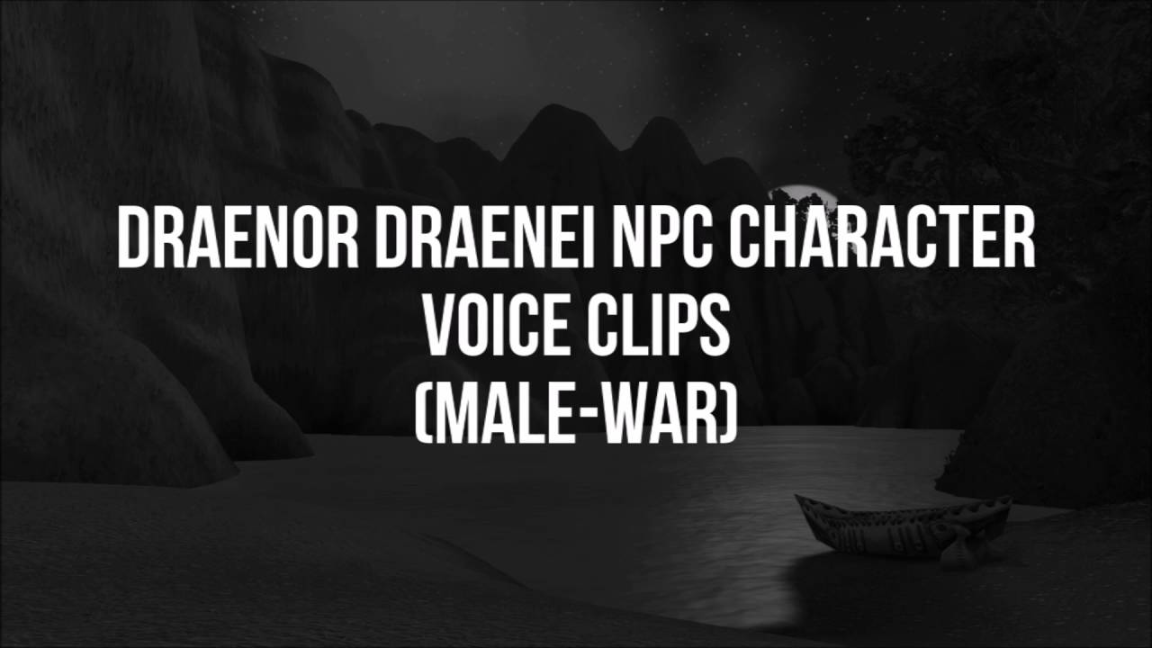 World of Warcraft - All Draenor Draenei NPC Quotes (Male & Female ...