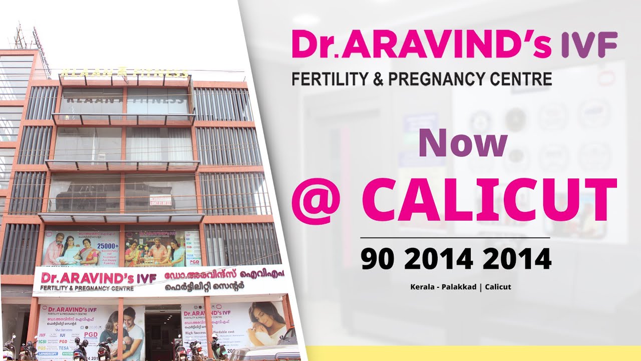 India’s Best Fertility Centre is now in Calicut | Kerala | Dr Aravind’s ...