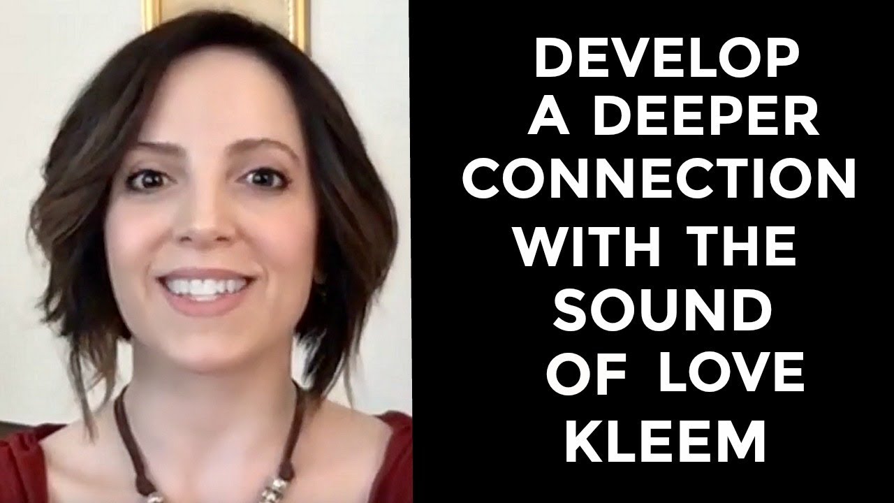 Develop A Deeper Connection With The Sound Of Love Kleem - YouTube