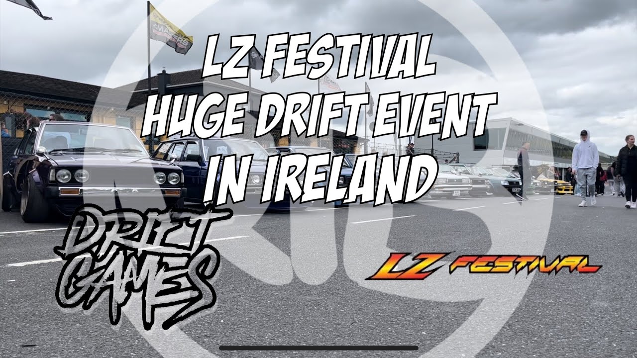 LZ FESTIVAL! Huge drift event in Ireland MONDELLO @driftgames_life ...