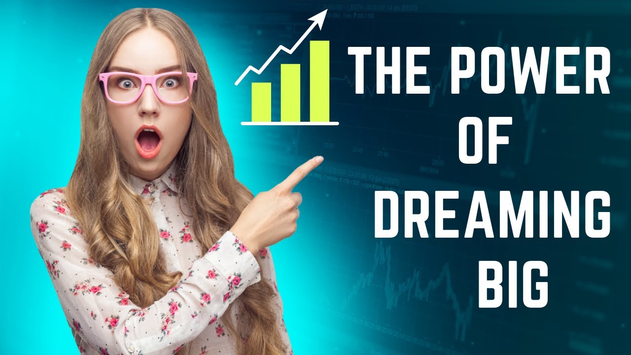 The Power of Dreaming Big - YouTube