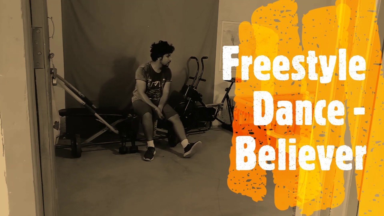 Freestyle Dance | Believer | Imagine Dragons - YouTube