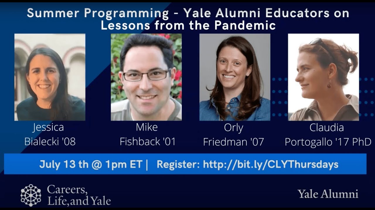 Careers, Life, and Yale Summer Programming: Yale Alumni Educators on ...