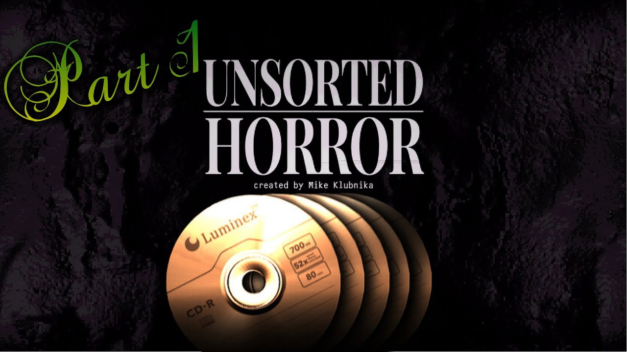 Unsorted Horror (Part 1) - YouTube