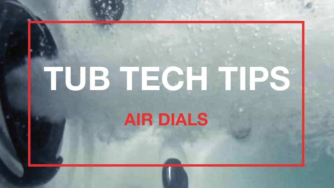 Tub Tech Tips: Air Dials - YouTube