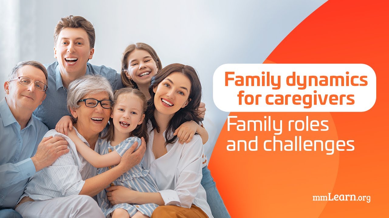 Family dynamics for caregivers: Family roles and challenges - YouTube