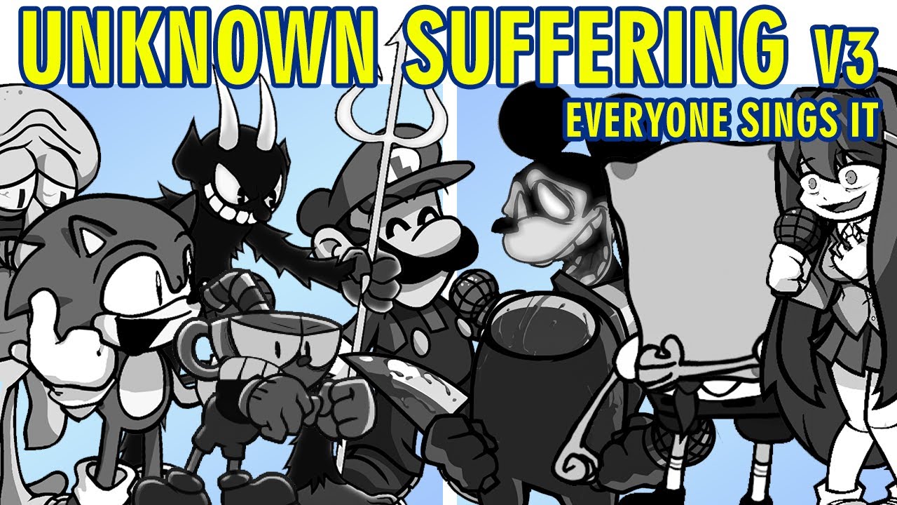 Friday Night Funkin VS Unknown Suffering V3 But Everyone Sings It x ...