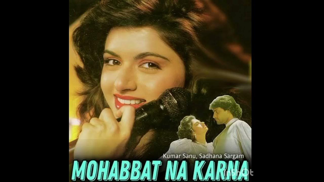 mohabbat na karna me payal movie song Kumar Sanu sadhana sargam best ...
