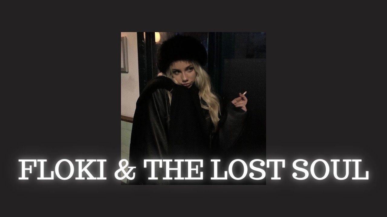 floki & lost soul remix // tiktok deep version - YouTube