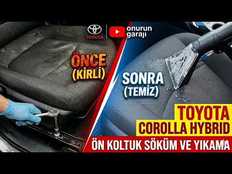 Toyota Corolla Hybrid Ön Koltuk Nasıl Sökülür? | Detaylı Koltuk Yıkama ve Temizlik