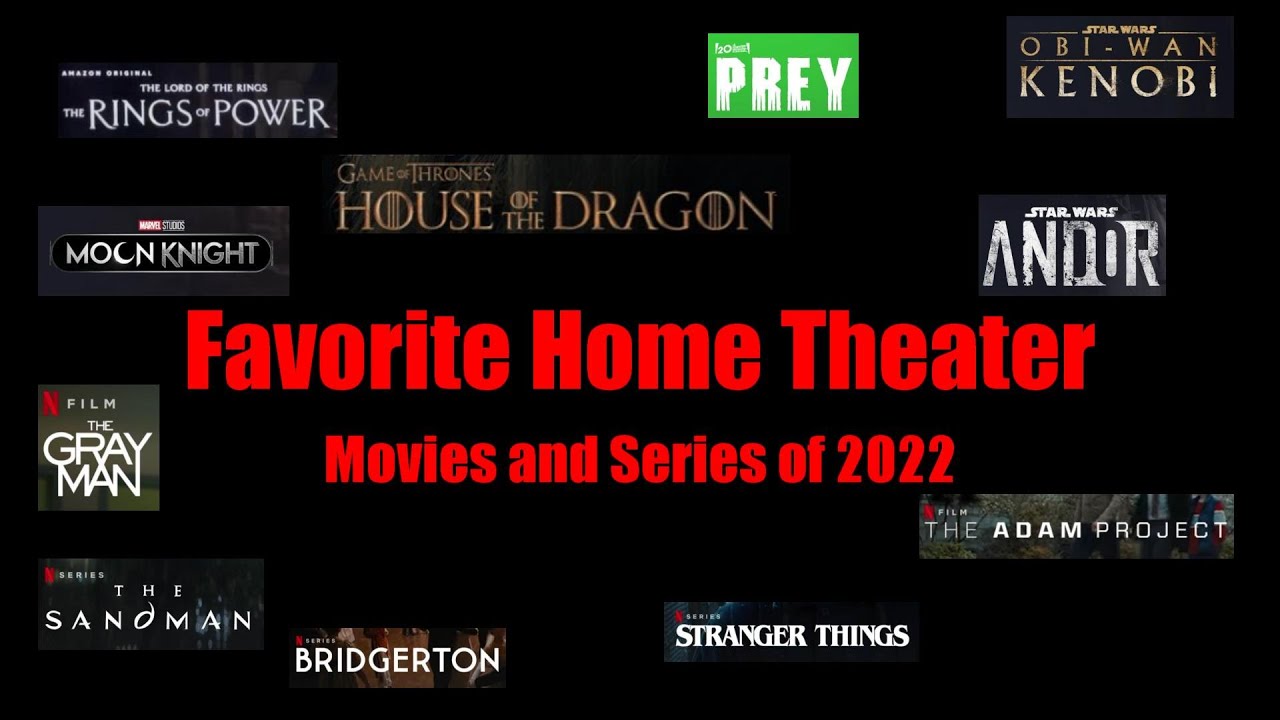 Favorite Home Theater Movies and Series of 2022 - YouTube