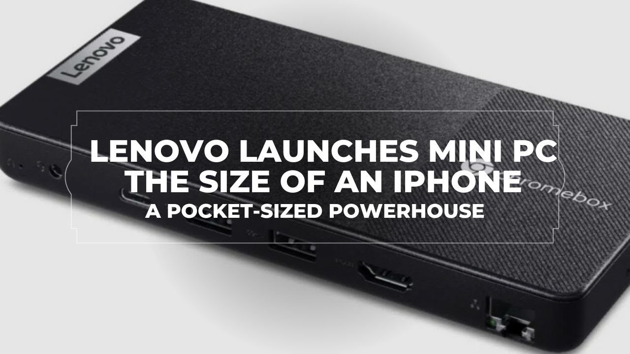 Pocket Powerhouse: Lenovo’s iPhone-Sized Mini PC Unveiled! - YouTube