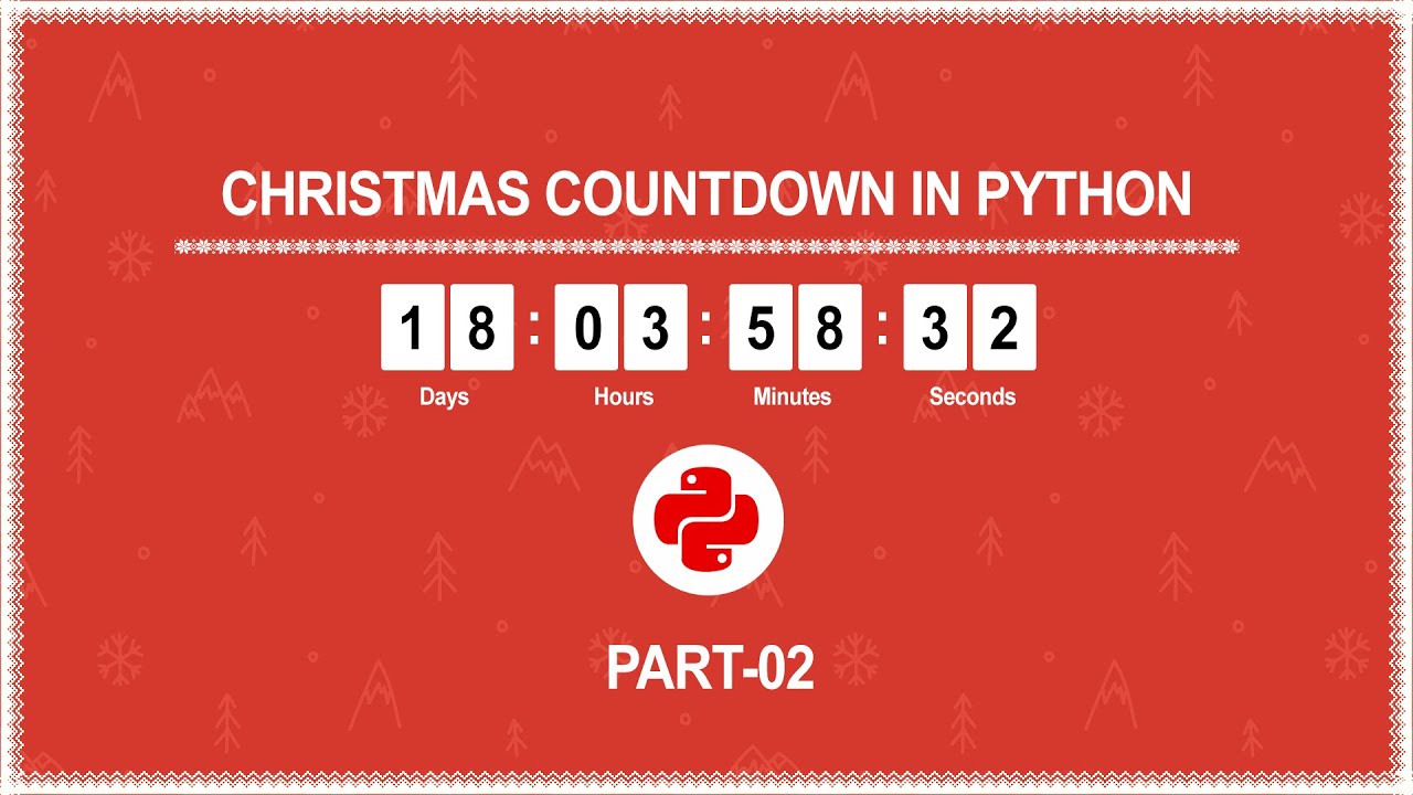 Christmas Countdown In Python Part02 YouTube Christmas Countdown In Python Part02 YouTube