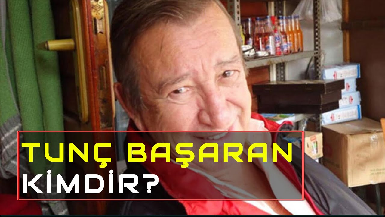 Tunç Başaran Kimdir? - YouTube