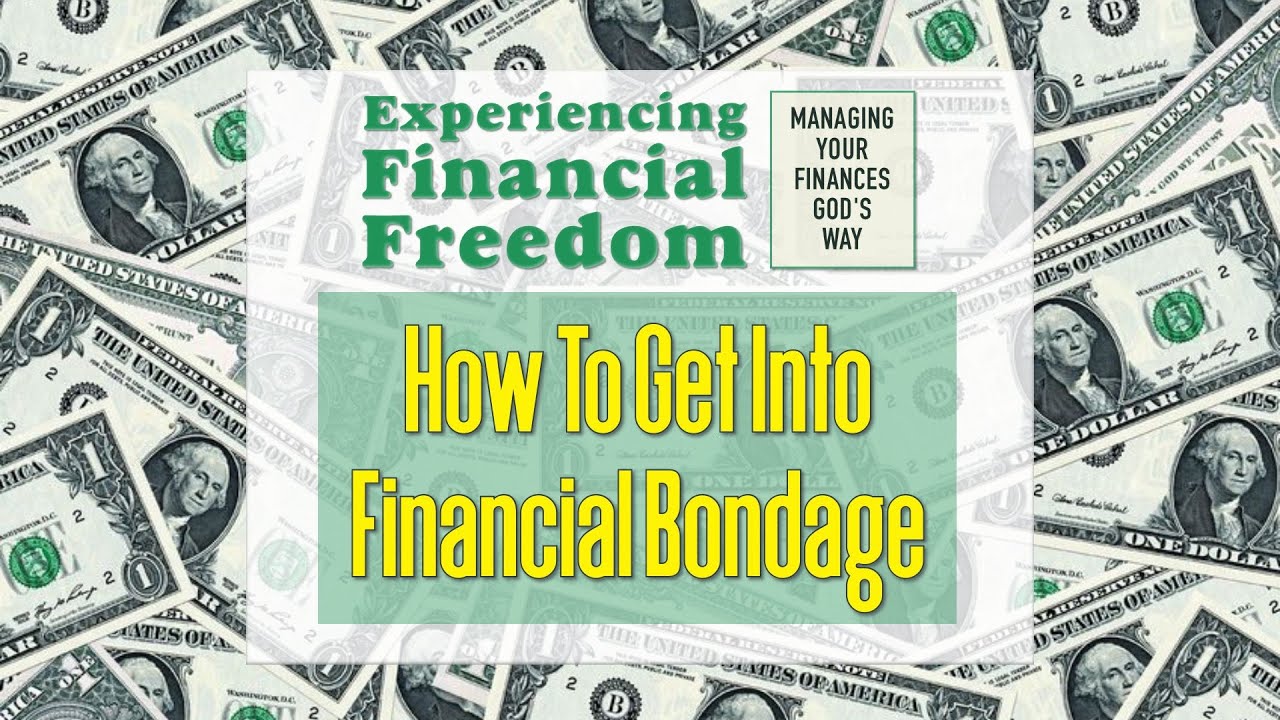 How To Get Into Financial Bondage - YouTube