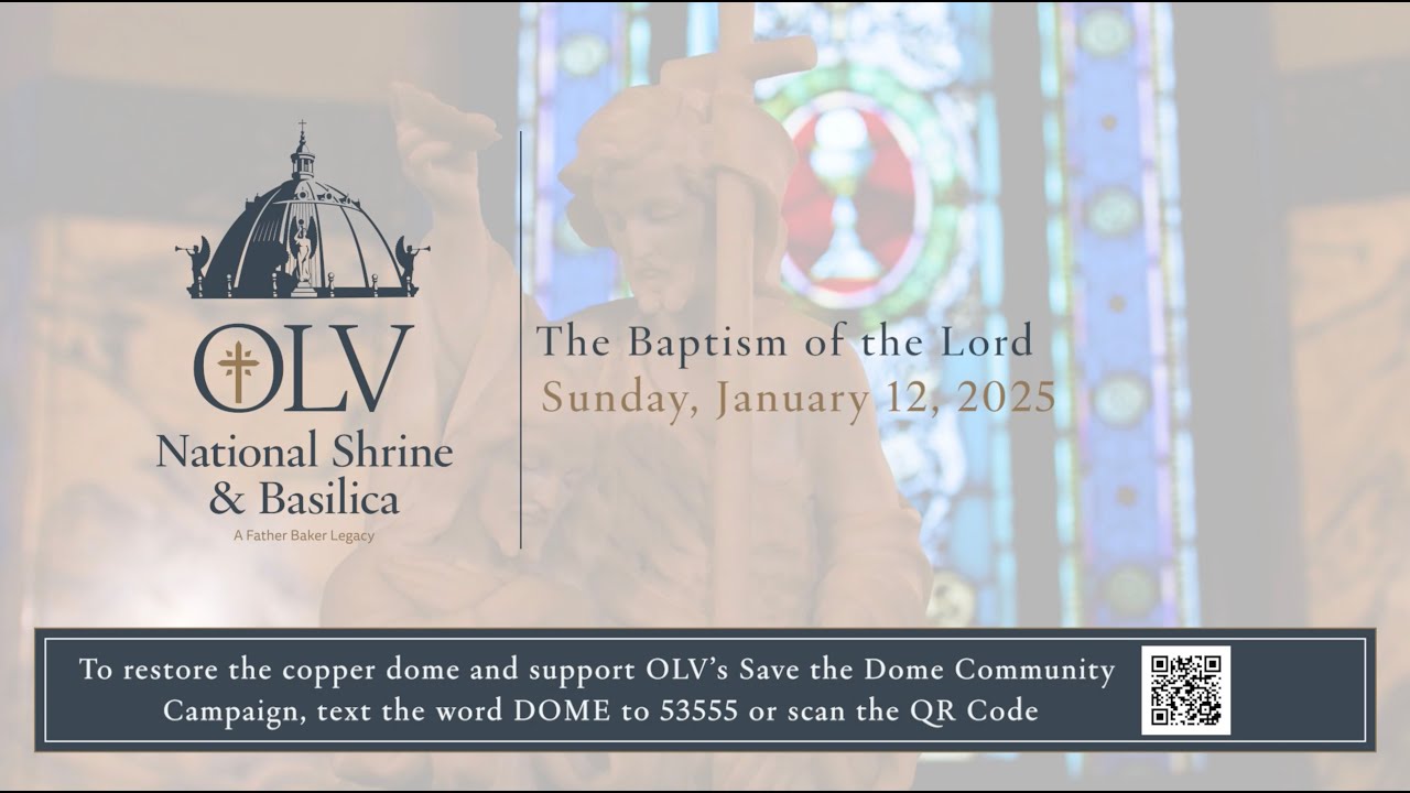 OLV's Weekly Mass - The Baptism of the Lord - from the beautiful OLV ...