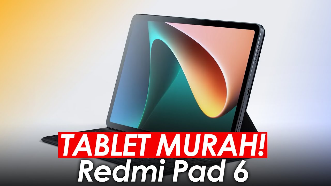TABLET MURAH XIAOMI! Redmi Pad 6 Segera Rilis! Bocoran Spesifikasi ...