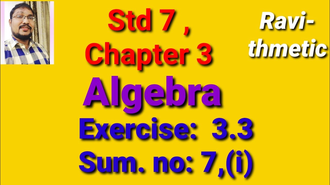 Class 7 ||Chapter 3 ||ALGEBRA ||Ex:3.3 ||Sum no: 7,(i) - YouTube