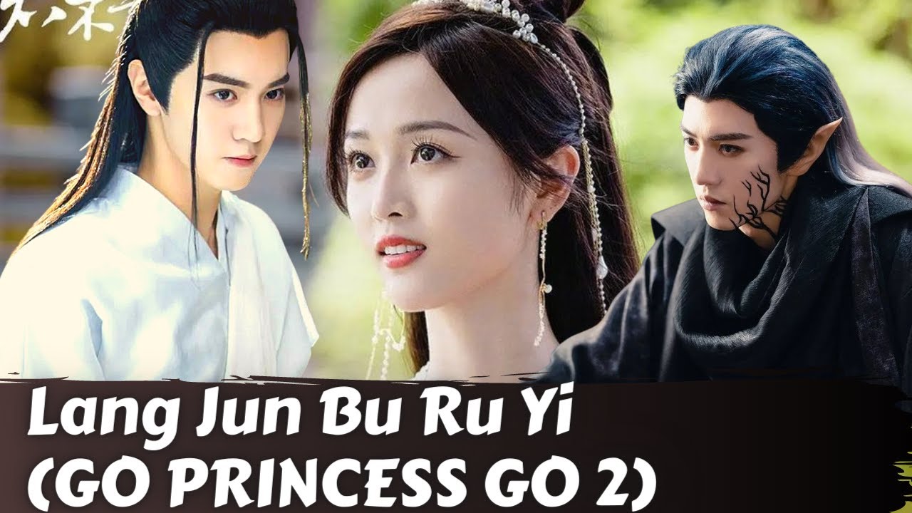 LANG JUN BU RU YI 郎君不如意 (Go Princess Go 2) Chen Zhe Yuan Upcoming Drama ...