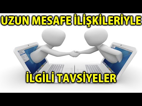 MP - Uzun Mesafe İlişkileriyle İlgili Tavsiyeler