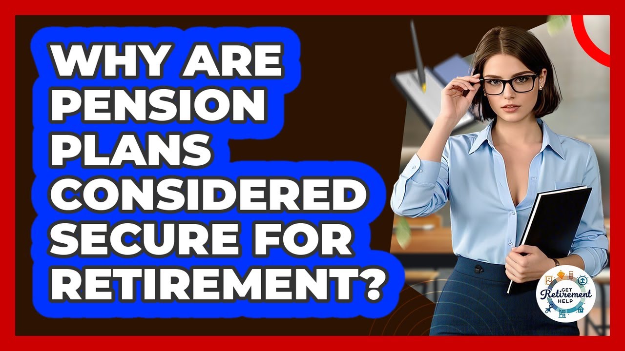 Why Are Pension Plans Considered Secure For Retirement? - Get ...