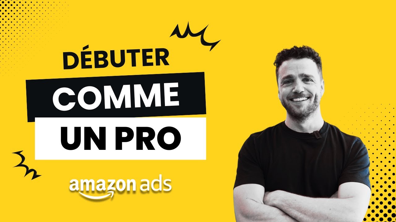 PUBLICITÉ AMAZON : COMMENT BIEN DÉMARRER EN 2025 - YouTube