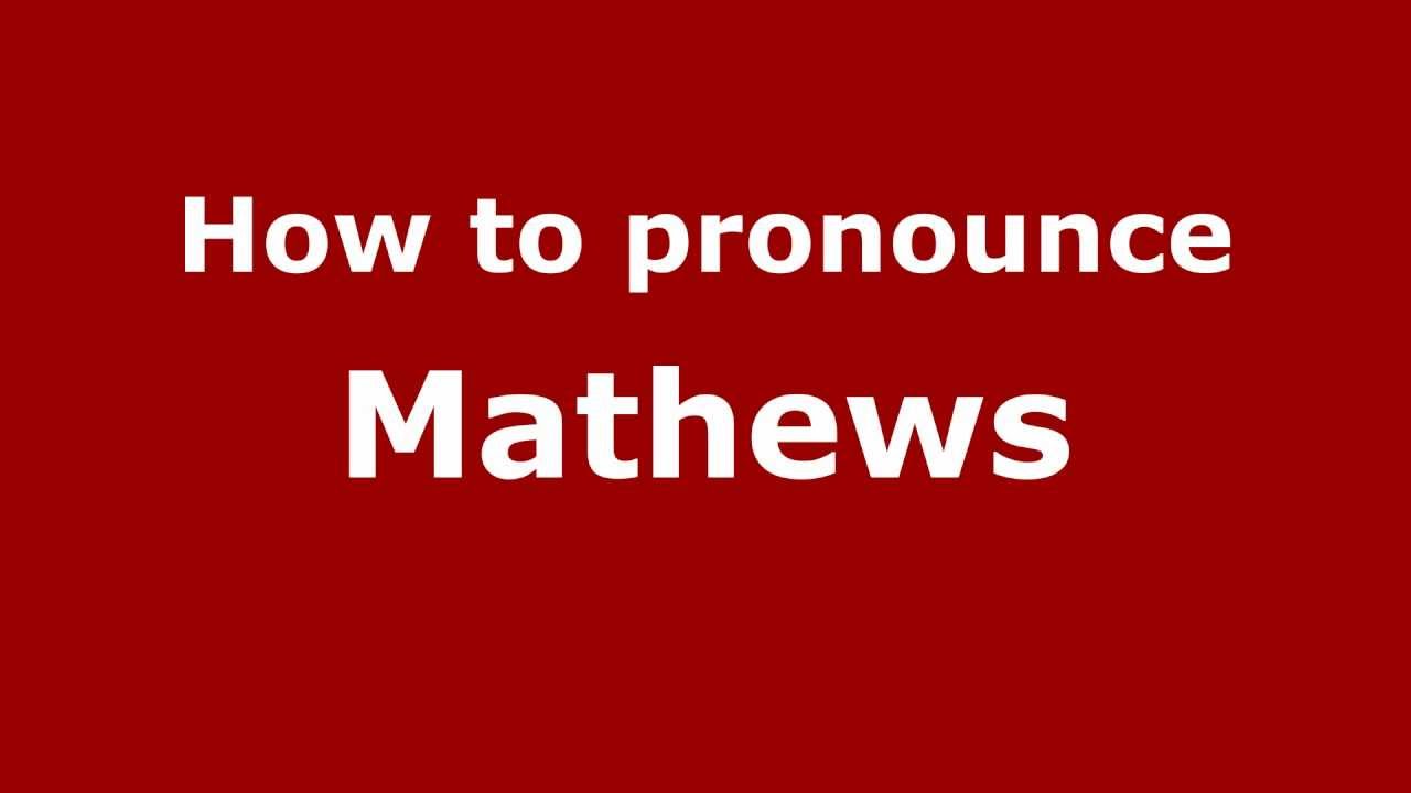 How to Pronounce Mathews - PronounceNames.com - YouTube