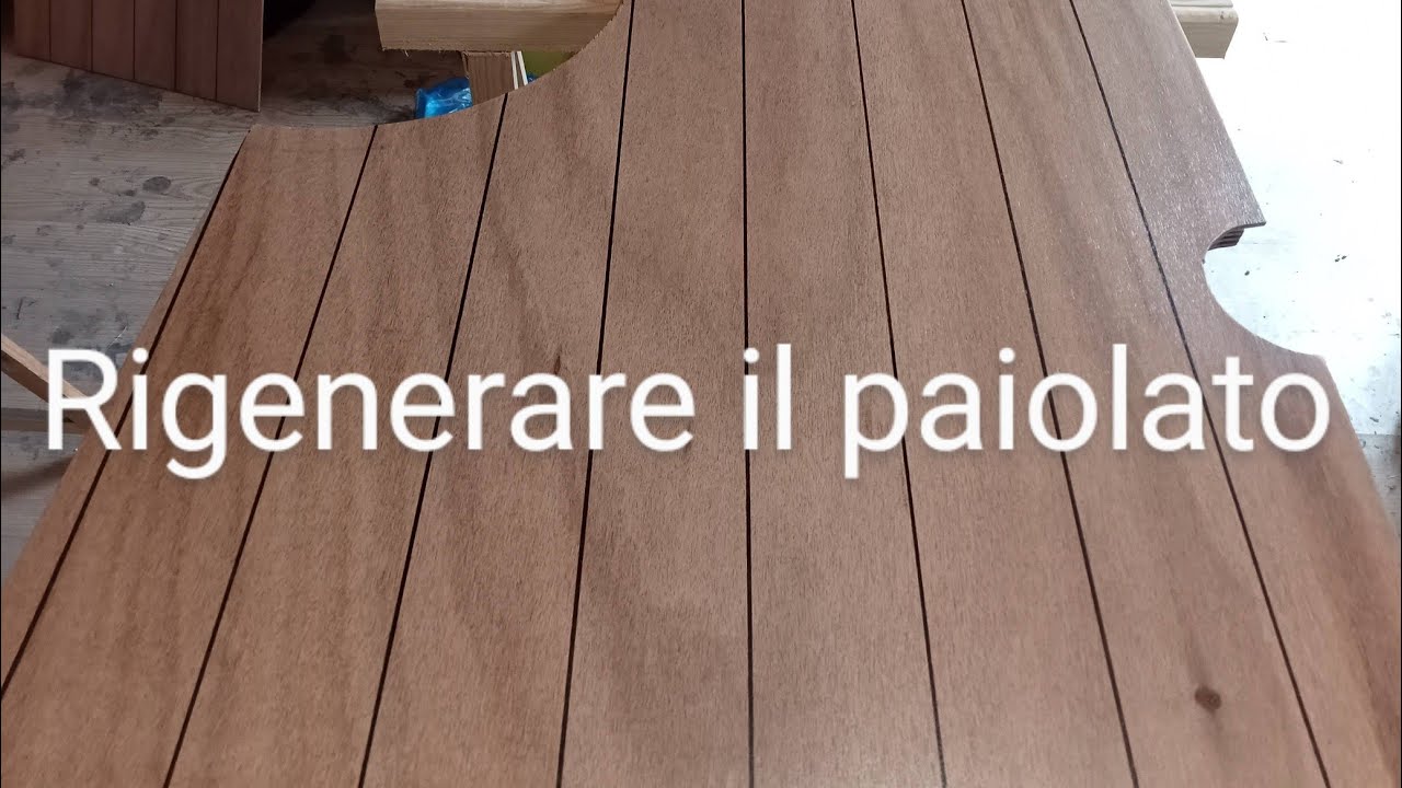 rigeneriamo i nostri paioli in legno del pavimento della barca in modo ...