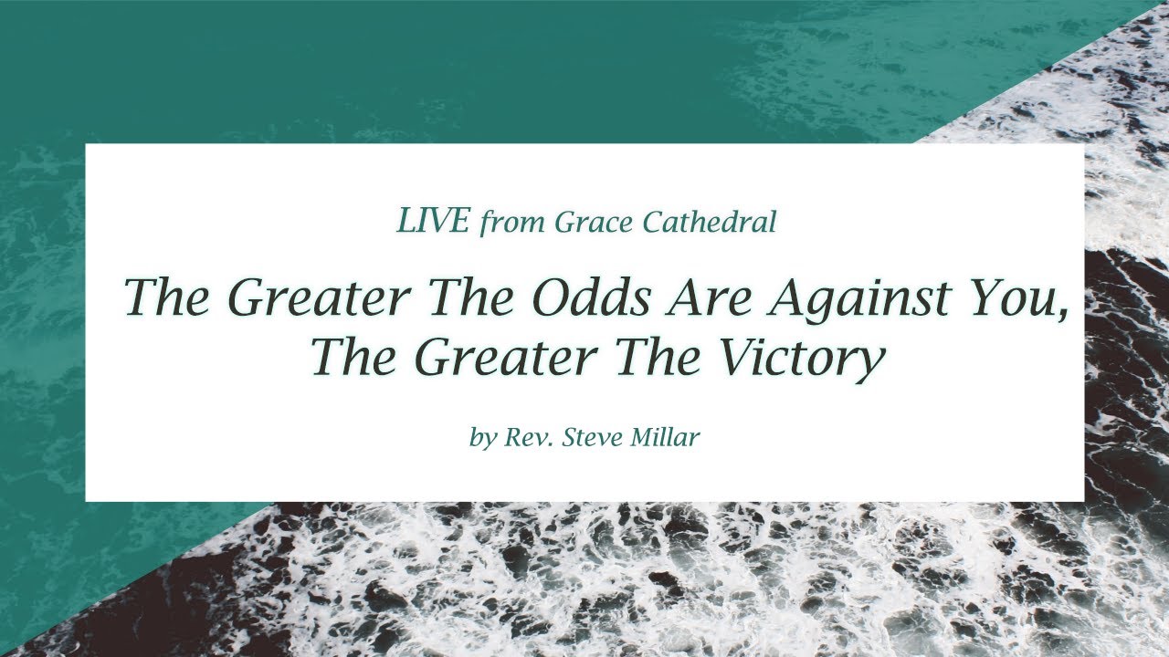 The Greater The Odds Are Against You, The Greater The Victory | Live ...