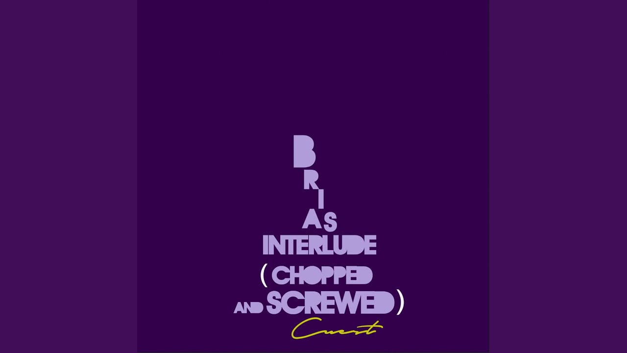 Brias Interlude (Chopped and Screwed) - YouTube
