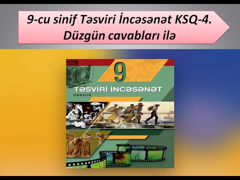 9-cu sinif Təsviri İncəsənət KSQ-4 . Düzgün cavabları ilə