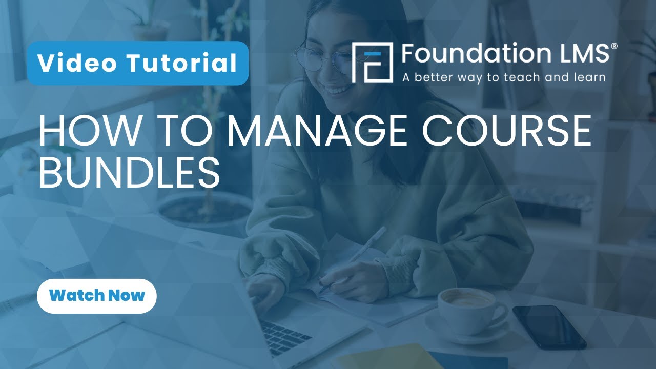 How to Manage Course Bundles in Foundation LMS: Step-by-Step Tutorial ...
