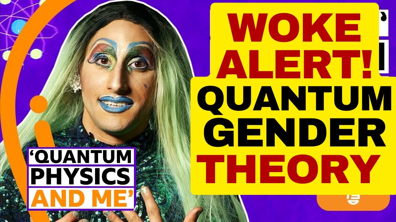WOKE ALERT, An Introduction To Quantum Gender Theory - Radio Baloney ...