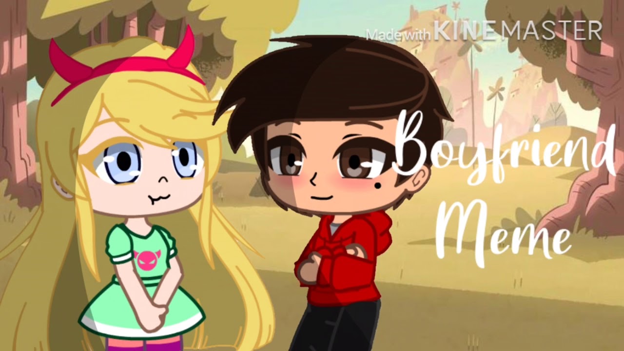 Boyfriend Meme || Gacha Club || Starco || SVTFOE || Star vs the Forces ...