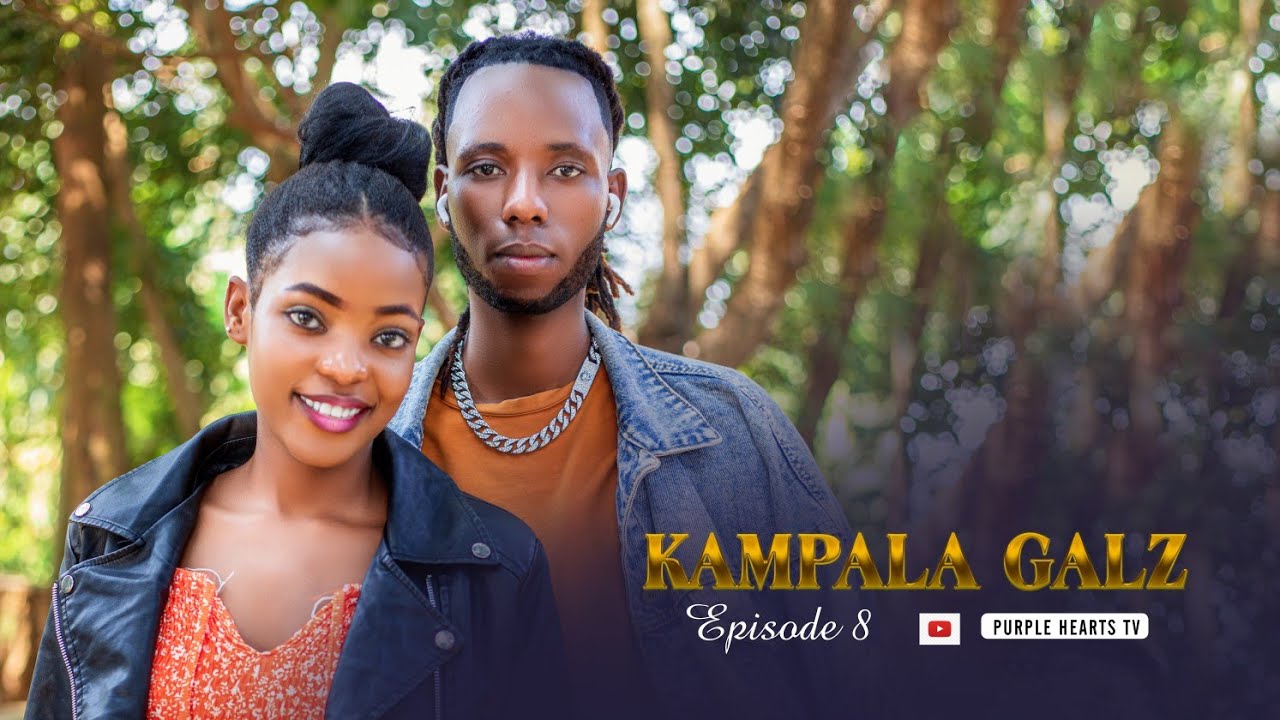KAMPALA GALZ Episode 8 @PurpleHeartstv2 @Purpleheartstvurban - YouTube